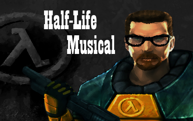 Half-Life Musical: 0 – Summary Page – BrokenTripod